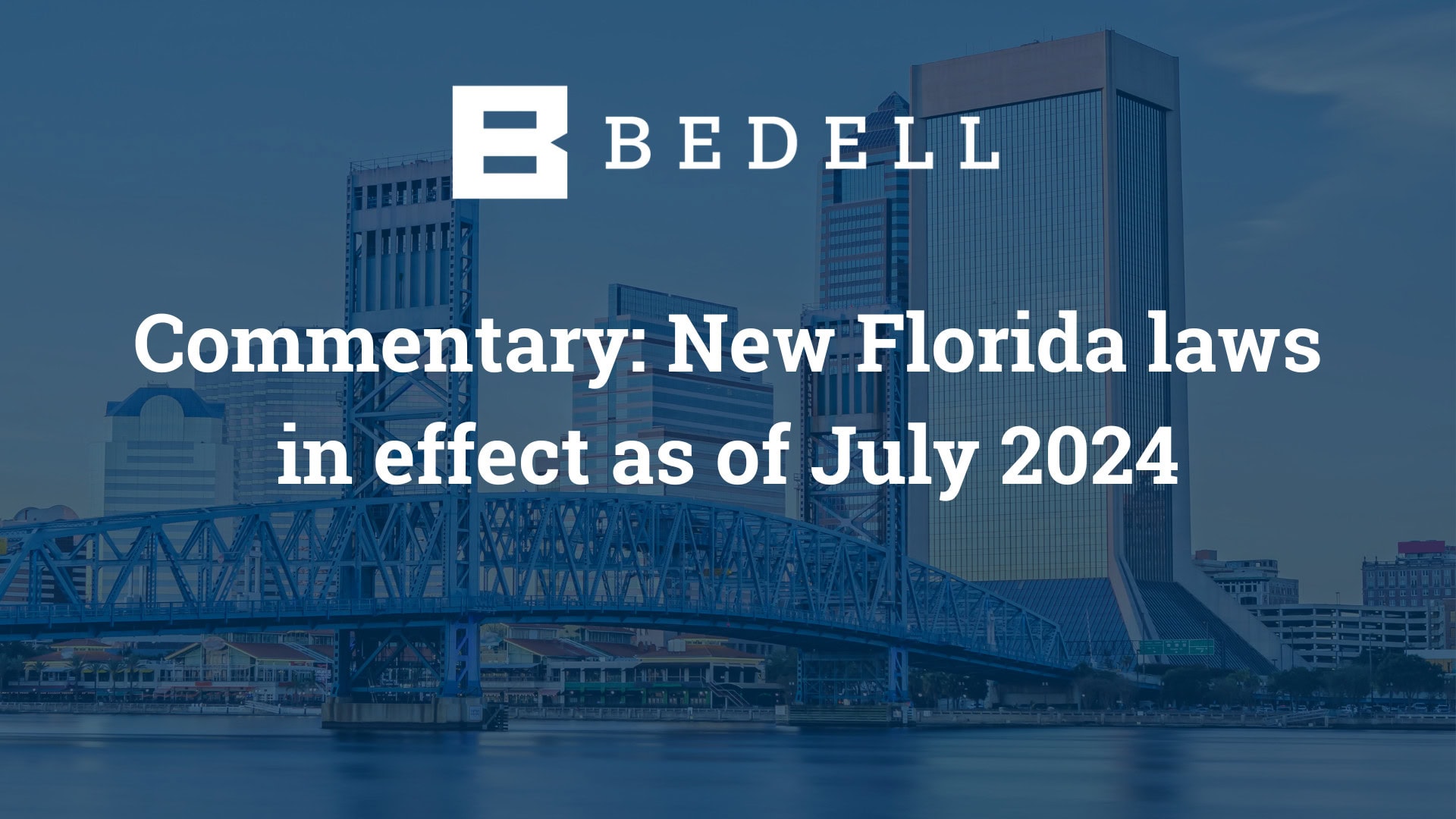 Bedell Explains New Florida Laws in Effect as of July 2024 – Bedell Firm